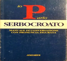 Parlo Serbocroato Manuale Di Conversazione Con Pronuncia Figurata di A.Tomic Ed.Vallardi, 1995 perfetto 